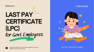 LAST PAY CERTIFICATE (LPC) for Govt Employees - MP Worker